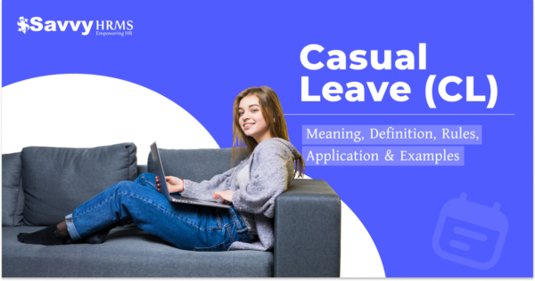 Casual Leave (CL): Meaning, Definition, Rules, Application & Examples