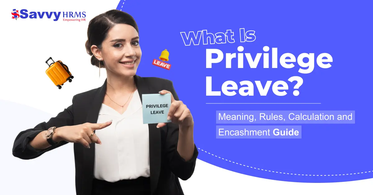 What is Privilege Leave (PL): Meaning, Rules, Calculation & Encashment 2026