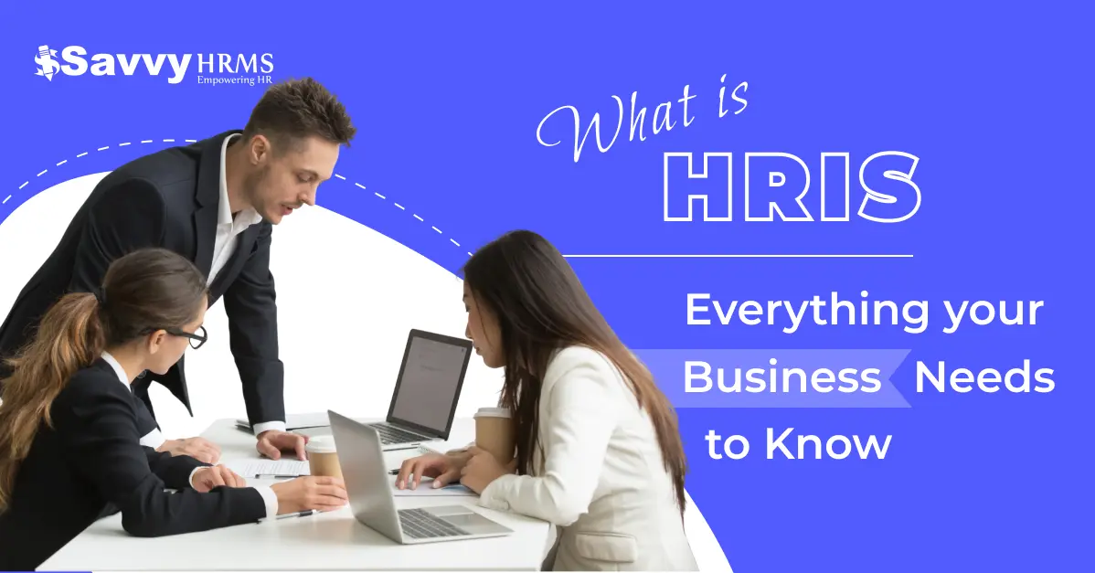 What is HRIS? Everything your Business Needs to Know